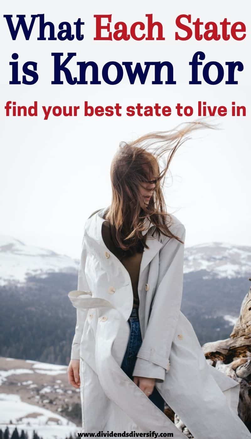 What Each State is Known For: Move Here Now? - Dividends Diversify