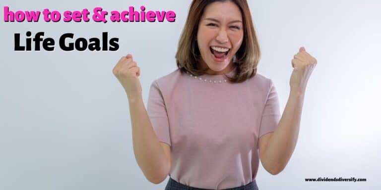 101 Life Goals and How To Set and Achieve Yours Now - Dividends Diversify