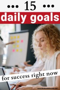15 Examples of Daily Goals for Success Right Now - Dividends Diversify