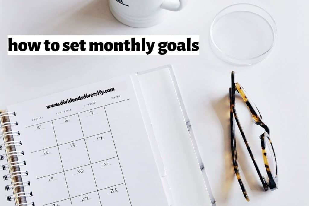 How To Set Monthly Goals (15 Easy Steps for a Better Life) - Dividends ...