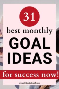31 Good Monthly Goal Ideas for Results Right Now - Dividends Diversify