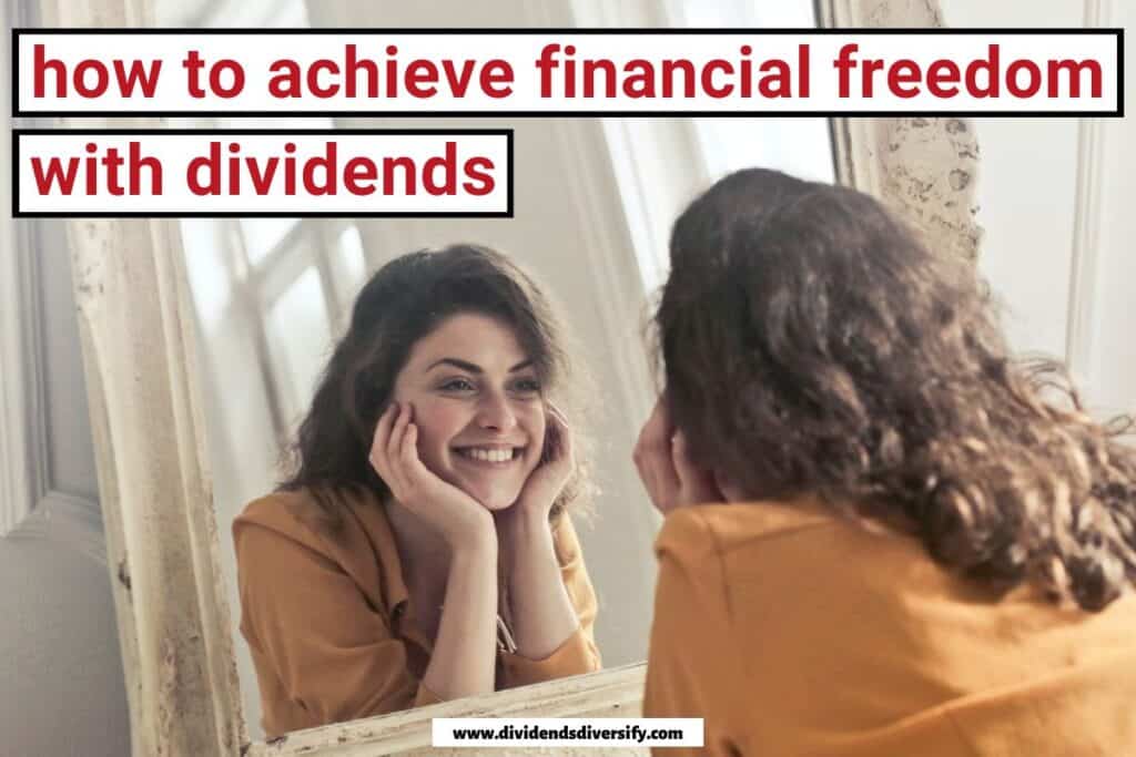 How To Achieve Financial Freedom With Dividends (7-Step Plan ...