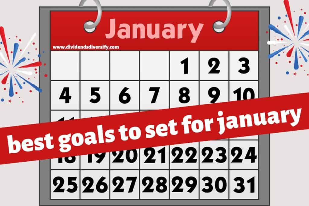 10 January Goals to Start the New Year Right - Dividends Diversify