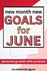 10 June Goals to be Your Best Right Now - Dividends Diversify