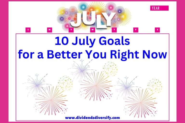 10 July Goals for a Better You Right Now - Dividends Diversify