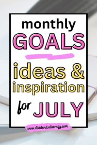 10 July Goals for a Better You Right Now - Dividends Diversify