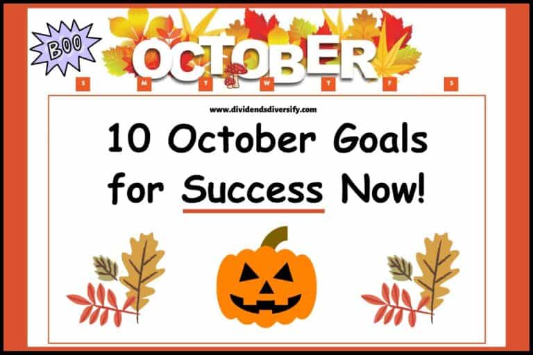 10 October Goals For Success Right Now - Dividends Diversify