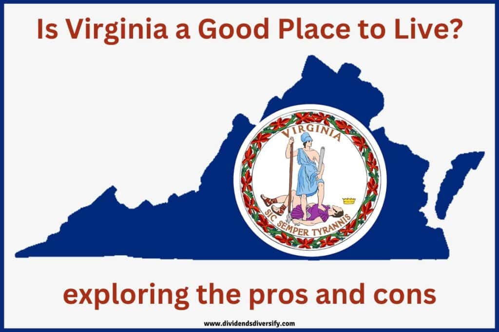 Is Virginia a Good Place to Live? (25 Pros and Cons) - Dividends Diversify