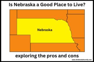 Is Nebraska a Good Place to Live? (10 Pros and Cons) - Dividends Diversify