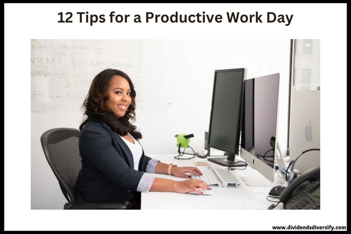 How To Have A Productive Day at Work (12 Easy Tips) - Dividends Diversify