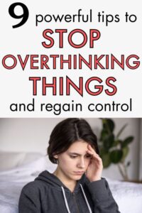 9 Powerful Tips to Stop Overthinking Things and Calm Your Mind ...