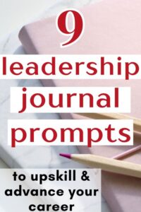 9 Leadership Journal Prompts To Know Yourself Better And Boost Your ...