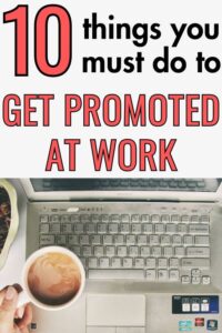 10 Things To Do if You Want to Get Promoted at Work - Dividends Diversify